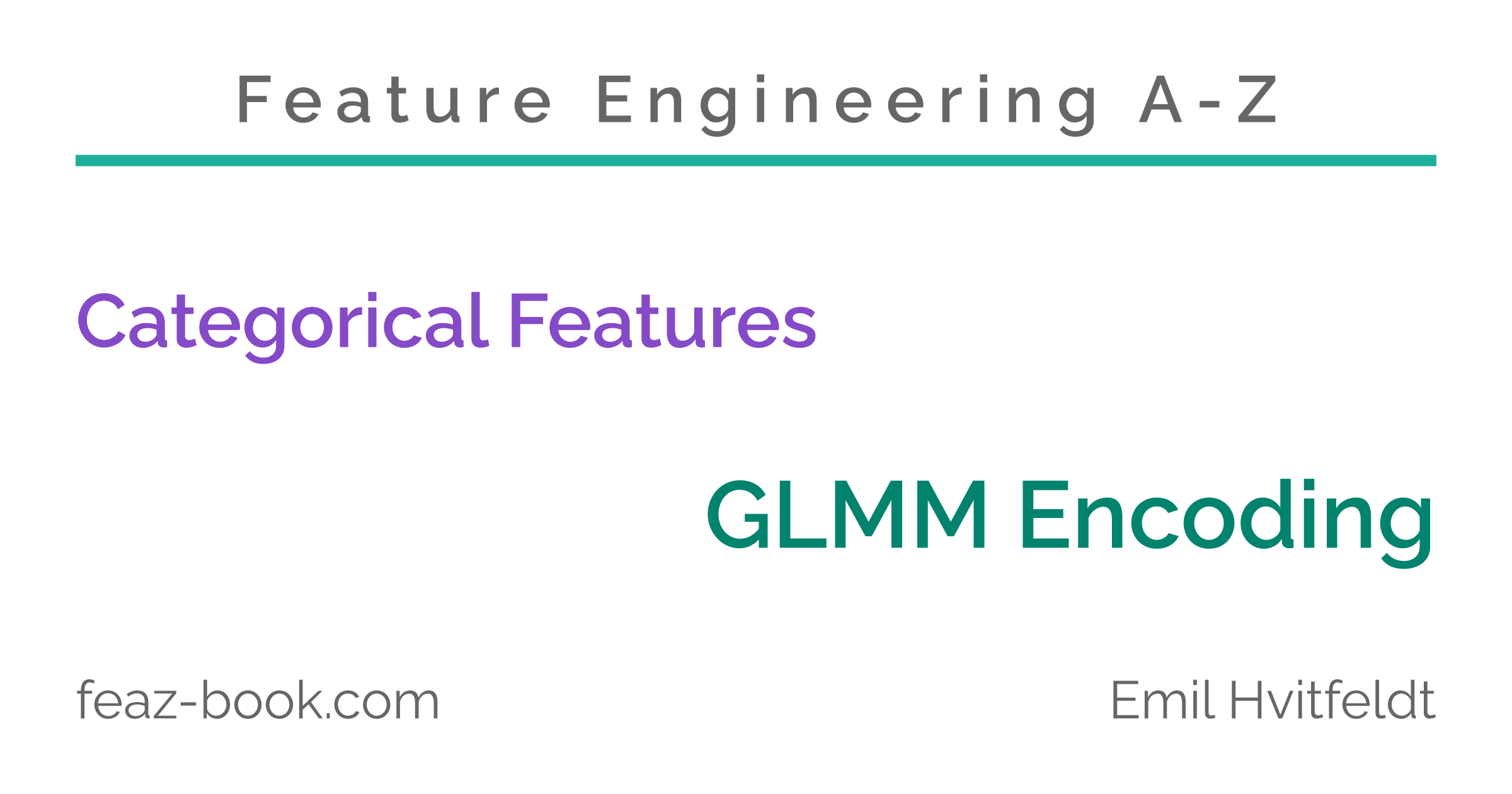 Feature Engineering A-Z | GLMM Encoding – Feature Engineering A-Z